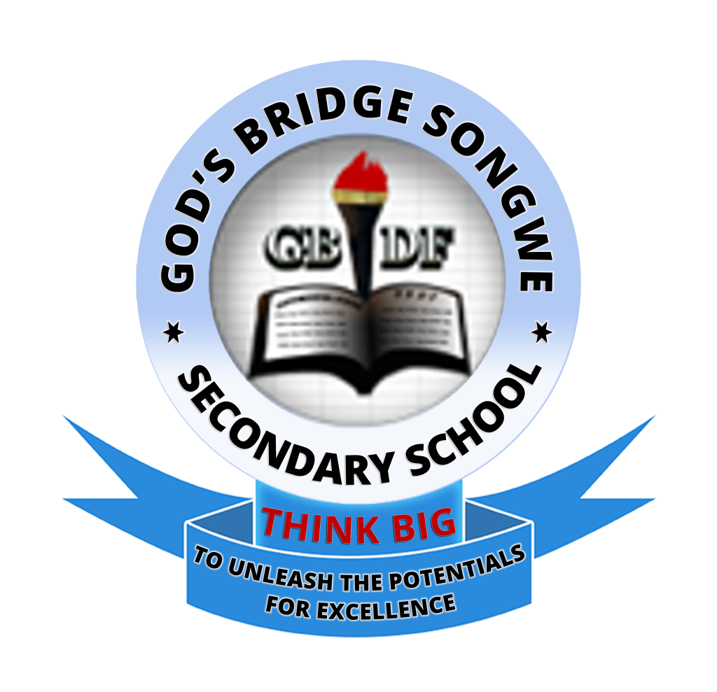 GOD’S BRIDGE SECONDARY SCHOOL (GBSS) – THINK BIG TO UNLEASH THE ...
